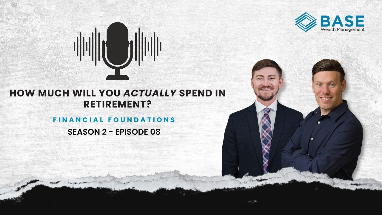 How Much Will You Actually Spend In Retirement? - Base Wealth Management